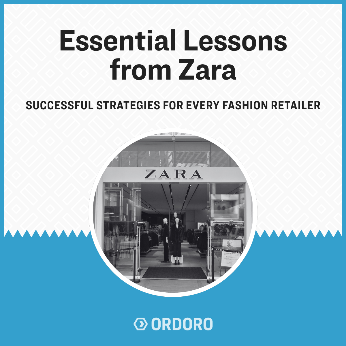 Lessons from Zara for Ecommerce Fashion Retailers